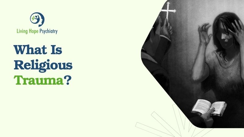 What Is Religious Trauma? Definition, Common Symptoms - Living Hope ...